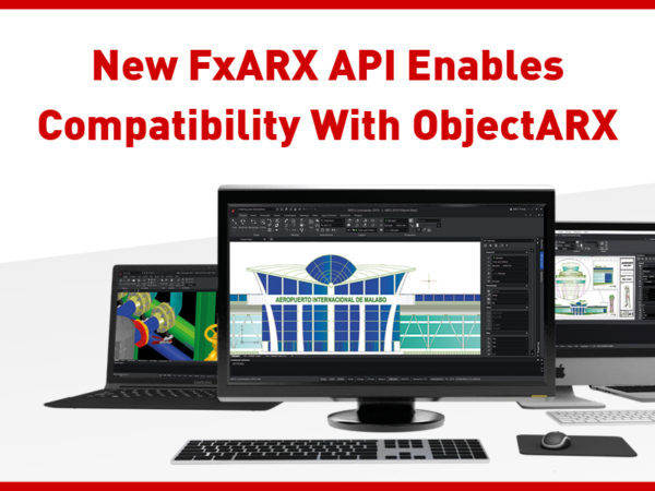 New FxARX API Enables Compatibility With ObjectARX - Graebert