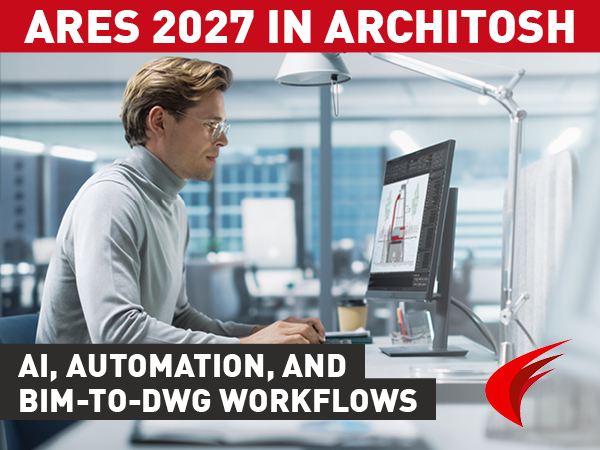 AI, Automation, and BIM-to-DWG Workflows in ARES 2027 with Anthony ...